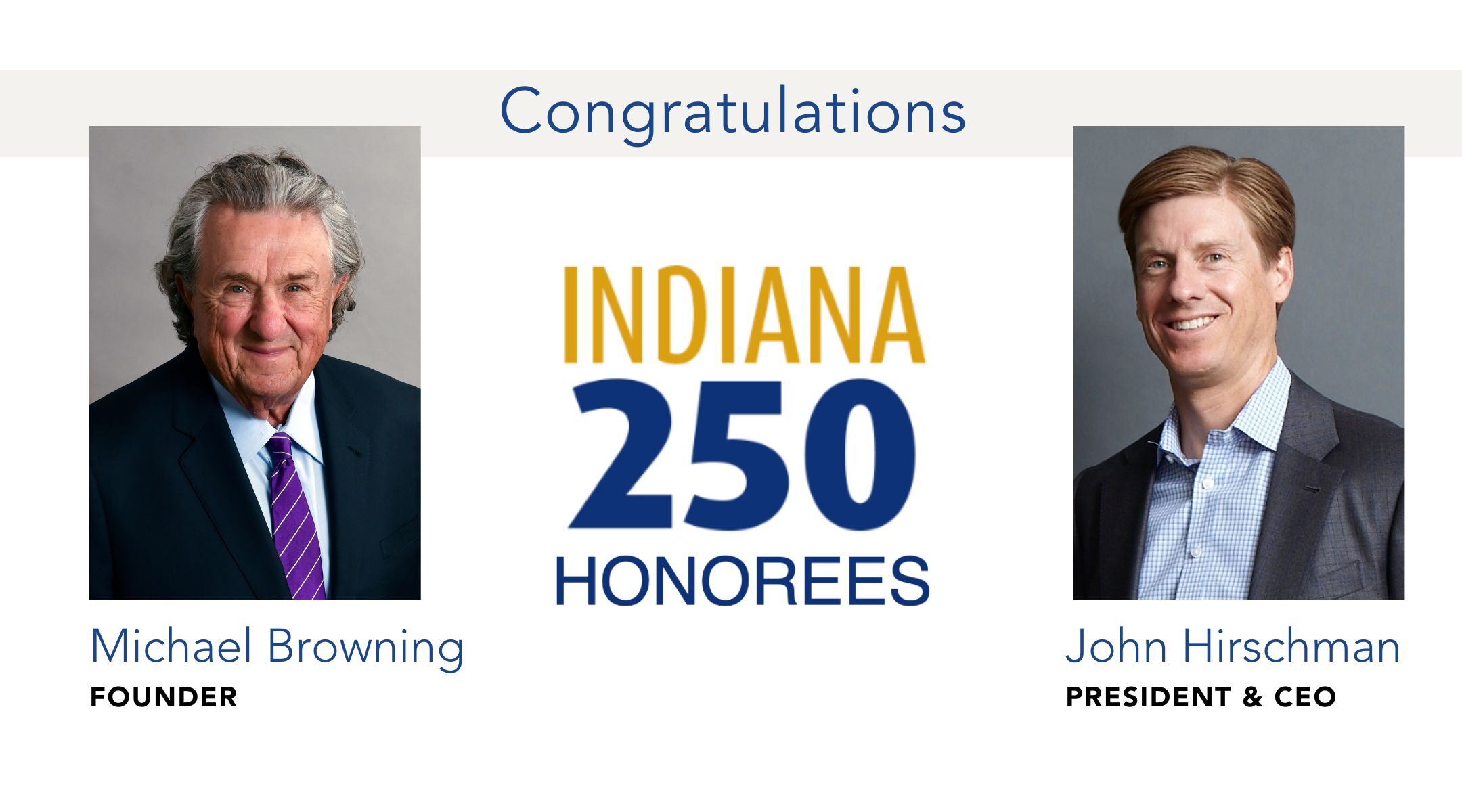 John Hirschman and Michael Browning Honored on IBJ’s Inaugural Indiana 250 - Browning
